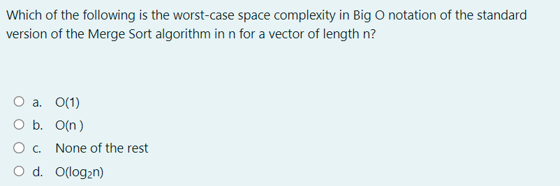 Solved Which of the following is the worst-case space | Chegg.com
