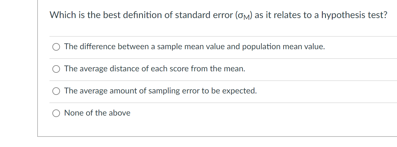 Solved Which is the best definition of standard error (om) | Chegg.com