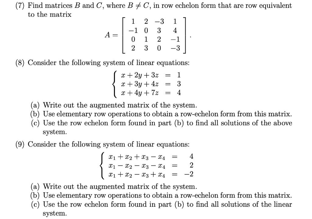 Solved Find matrices B and C, where B 6= C, in row echelon | Chegg.com
