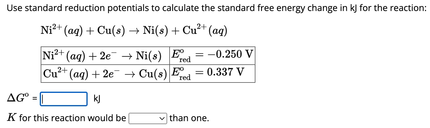 Solved Use standard reduction potentials to calculate the | Chegg.com