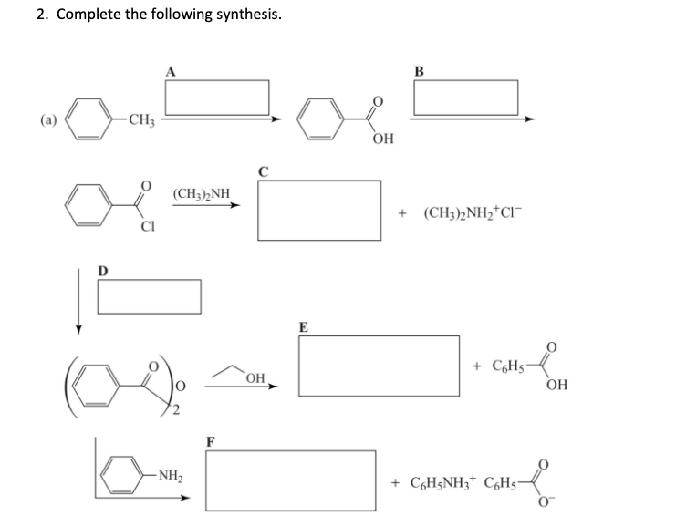 Solved 2. Complete the following synthesis. (a) A B C D F. | Chegg.com