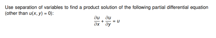 Solved Use separation of variables to find a product | Chegg.com
