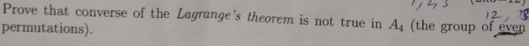 Solved Prove that converse of the Lagrange's theorem is not | Chegg.com