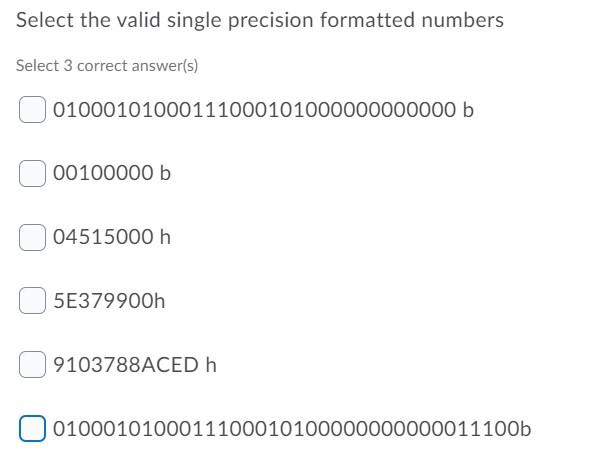 Solved Select the valid single precision formatted numbers | Chegg.com