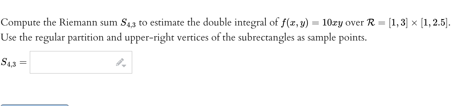 Solved Compute the Riemann sum S4,3 to estimate the double | Chegg.com