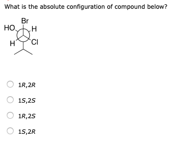 Solved What is the absolute configuration of compound below? | Chegg.com