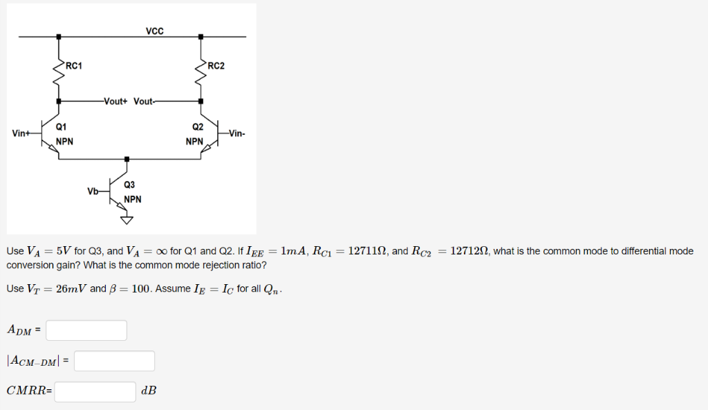 Solved VCC RC1 RC2 Vout+ Vout Q1 NPN Q2 NPN Vin Vin- Q3 NPN | Chegg.com