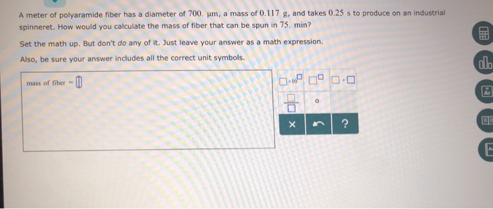 Solved A meter of polyaramide fiber has a diameter of 700. | Chegg.com