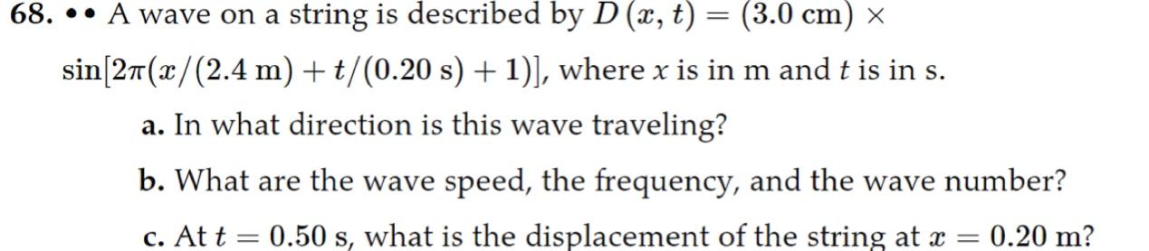 Solved 68. ∙ A wave on a string is described by D(x,t)=(3.0 | Chegg.com