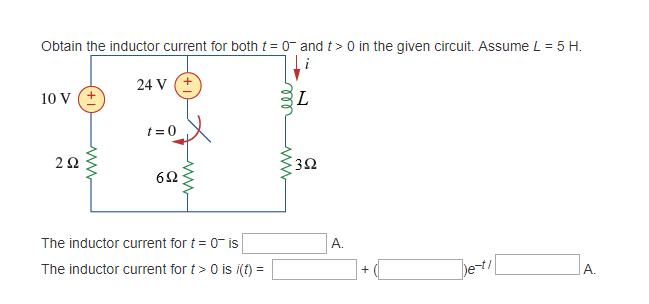 Solved Obtain the inductor current for both t = 0-and t > 0 | Chegg.com Solved Obtain the inductor current for both t = 0-and t > 0 | Chegg.com