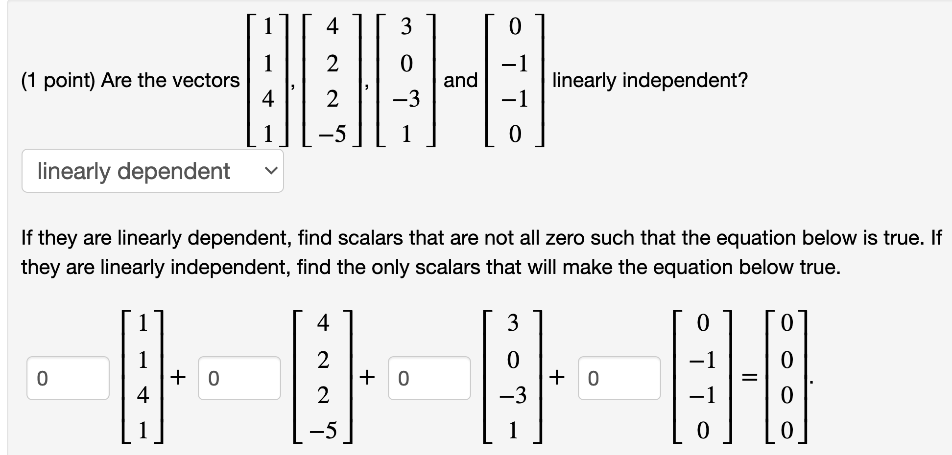 Solved If they are linearly dependent, find scalars that are | Chegg.com Solved If they are linearly dependent, find scalars that are | Chegg.com