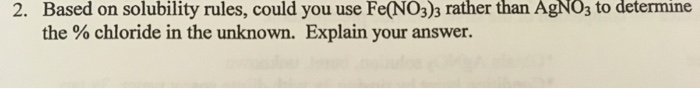 Solved 2. Based on solubility rules, could you use Fe(NO3)3 | Chegg.com