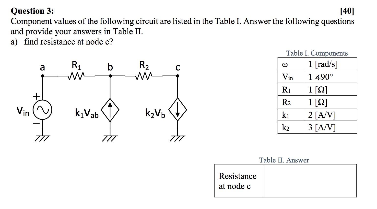 Solved 0 Question 3: [40] Component values of the following | Chegg.com