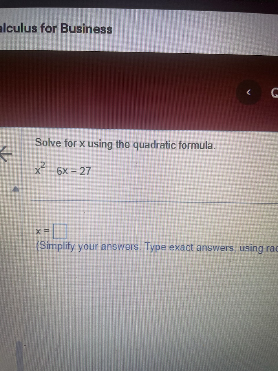 Solved Ilculus for BusinessSolve for x ﻿using the quadratic | Chegg.com
