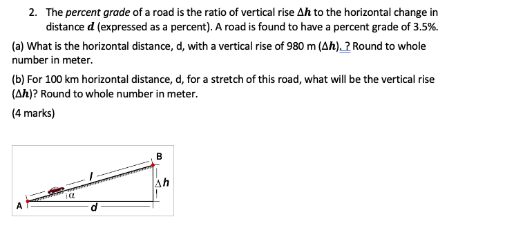 Solved 2. The percent grade of a road is the ratio of | Chegg.com