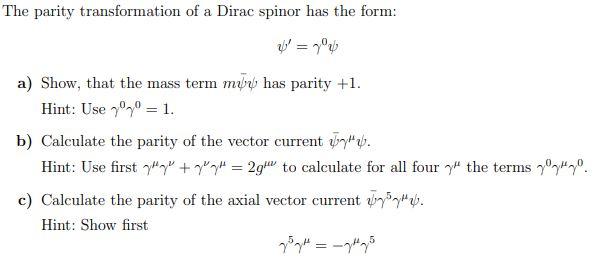 Solved The parity transformation of a Dirac spinor has the | Chegg.com