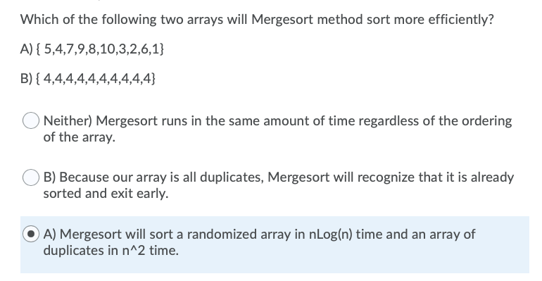 Solved Which of the following two arrays will Mergesort | Chegg.com