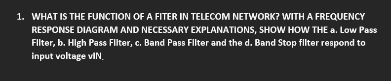 Solved WHAT IS THE FUNCTION OF A FITER IN TELECOM | Chegg.com