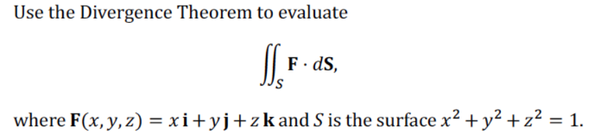 Solved Use the Divergence Theorem to evaluate ds, where F(x, | Chegg.com