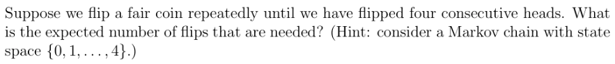 Solved Suppose we flip a fair coin repeatedly until we have | Chegg.com