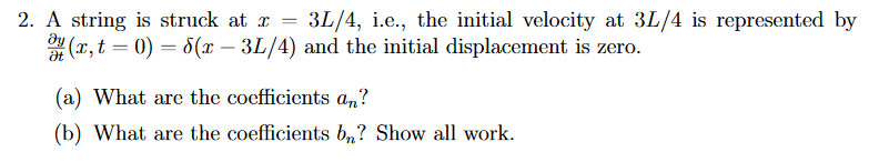 Solved 2. A string is struck at x-SL/4, i.e., the initial | Chegg.com