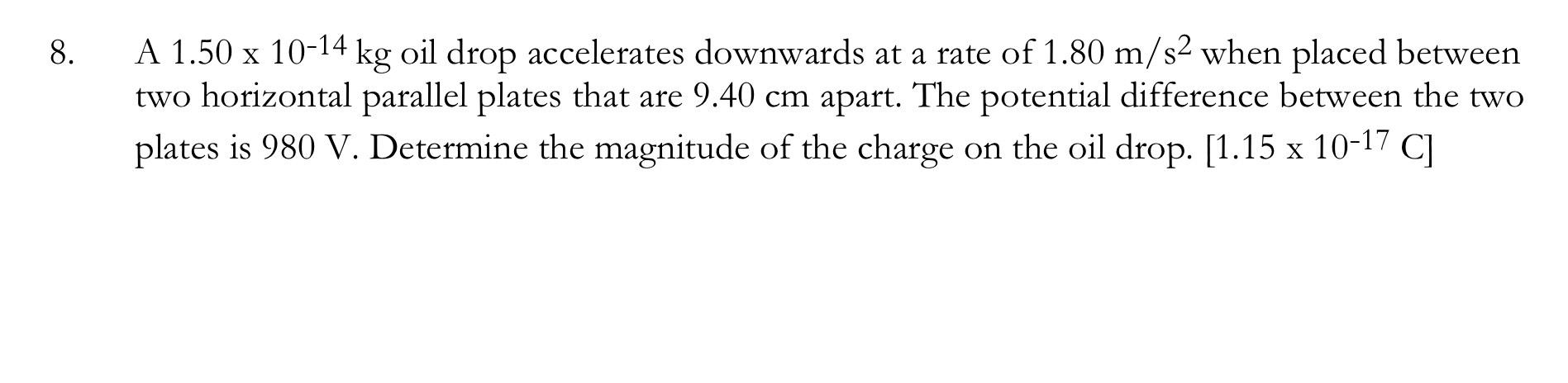 Solved A 1.50×10−14 kg oil drop accelerates downwards at a | Chegg.com