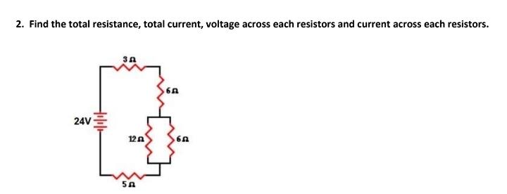 Solved 2. Find the total resistance, total current, voltage | Chegg.com