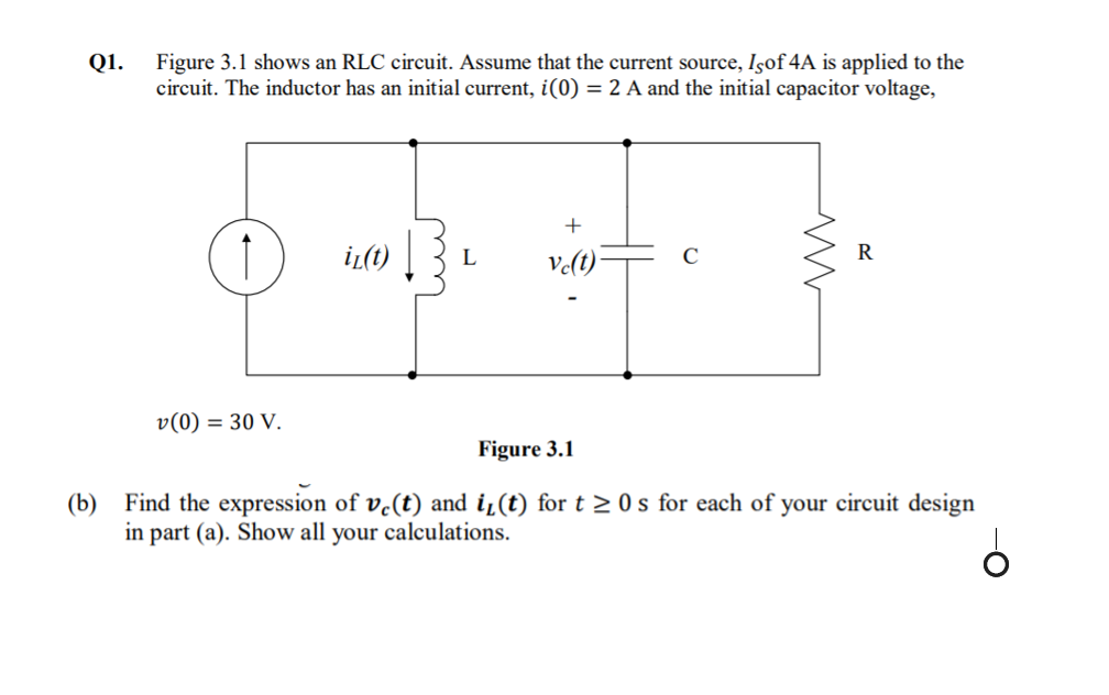 Solved Q1. Figure 3.1 shows an RLC circuit. Assume that the | Chegg.com
