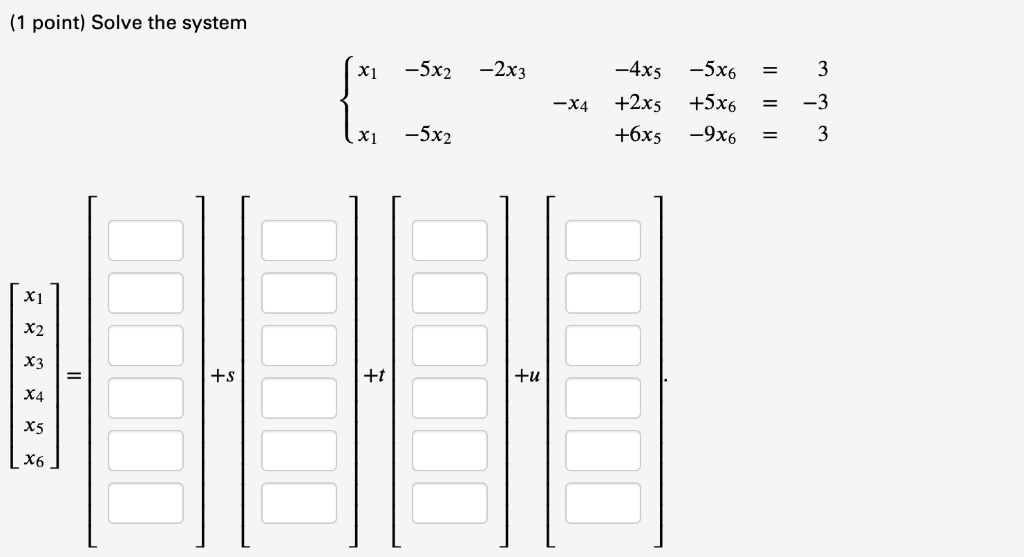 Solved 1 point) Solve the system -4x5-5x6 = xi -5x2 -2x3 | Chegg.com