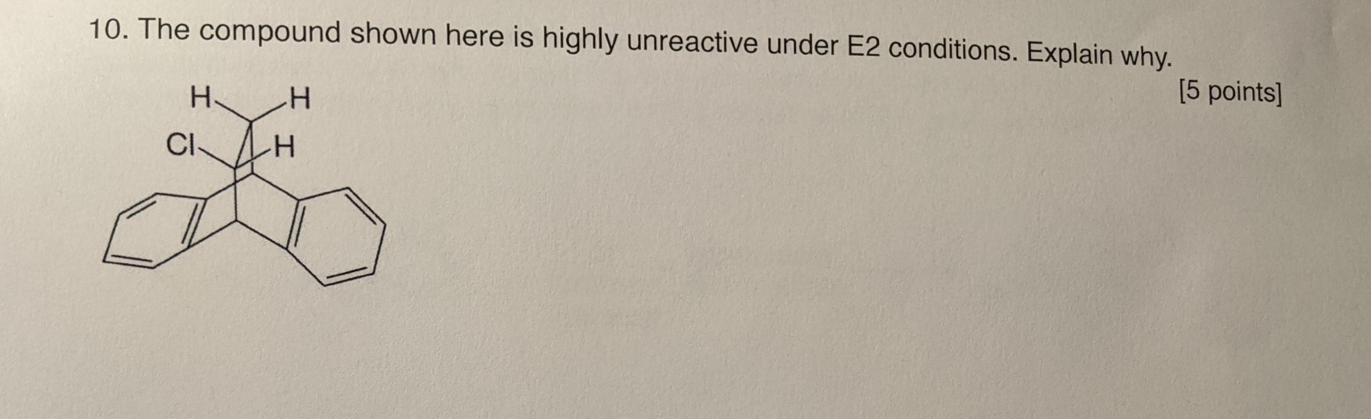 Solved 10. The compound shown here is highly unreactive | Chegg.com
