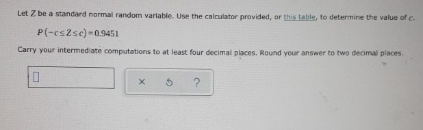 Solved Let Z be a standard normal random variable. Use the | Chegg.com