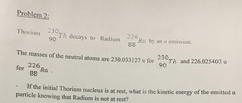 Solved Problem 2: Thorium 230 Ti decays to Radium 226 90 Ra | Chegg.com