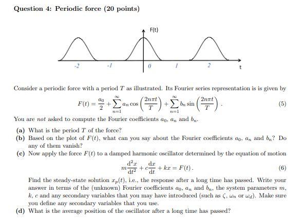 Solved Question 4: Periodic force ( 20 points) Consider a | Chegg.com
