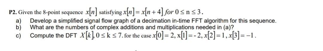Solved P2. Given the 8-point sequence x[n] satisfying x[n] = | Chegg.com