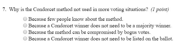 Solved voting situations? (1 point) 7. Why is the Condorcet | Chegg.com