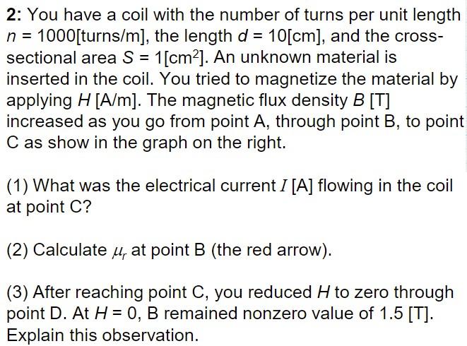Solved 2: You have a coil with the number of turns per unit | Chegg.com
