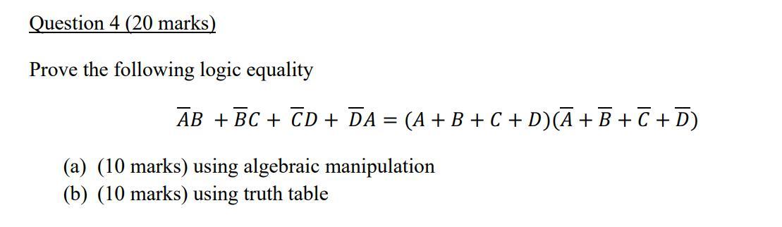 Solved Question 4 (20 marks) Prove the following logic | Chegg.com