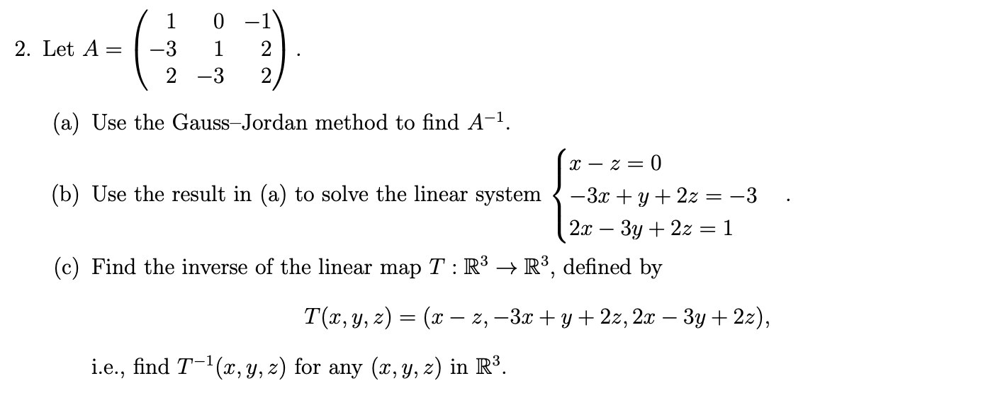 Solved Let A=⎝⎛1−3201−3−122⎠⎞ (a) Use the Gauss-Jordan | Chegg.com