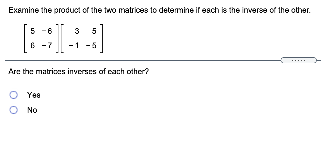 Solved Examine the product of the two matrices to determine | Chegg.com