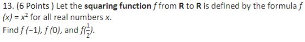 Solved 13. ( 6 Points) Let the squaring function f from R to | Chegg.com