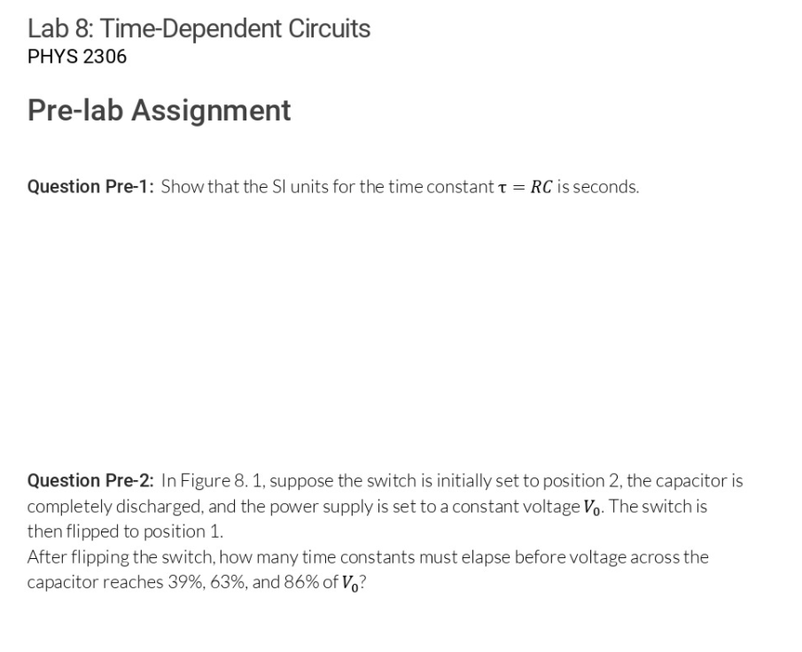 Solved Lab 8: Time-Dependent Circuits PHYS 2306 Pre-lab | Chegg.com