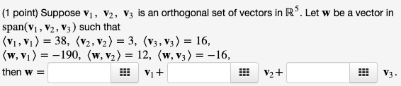 Solved (1 point) Suppose vi, V2, V3 is an orthogonal set of | Chegg.com