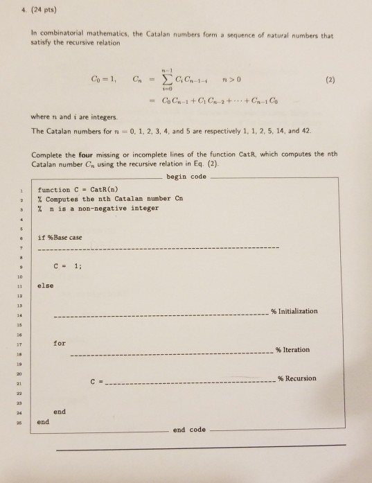 Solved 4. (24 pts) In combinatorial mathematics, the Catalan | Chegg.com