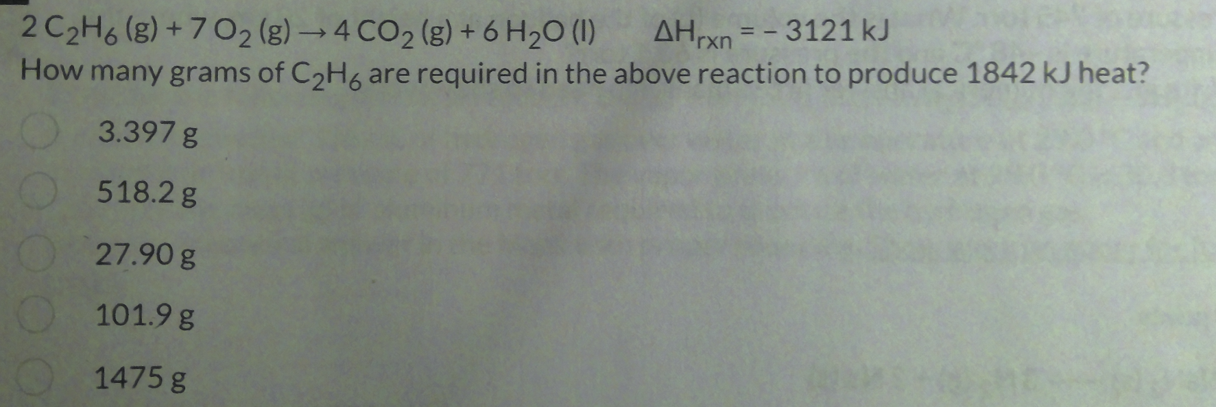 Solved 2C2H6( g)+7O2( g)→4CO2( g)+6H2O(l)ΔHrxn=−3121 kJ How | Chegg.com