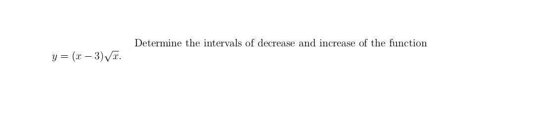 Solved Determine the intervals of decrease and increase of | Chegg.com