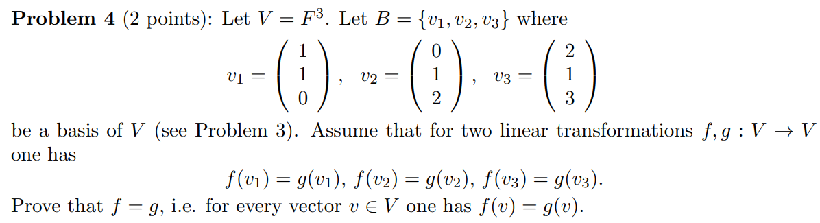 Solved Problem 4 (2 points): Let V=F3. Let B={v1,v2,v3} | Chegg.com