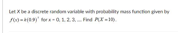 Solved Let X be a discrete random variable with probability | Chegg.com