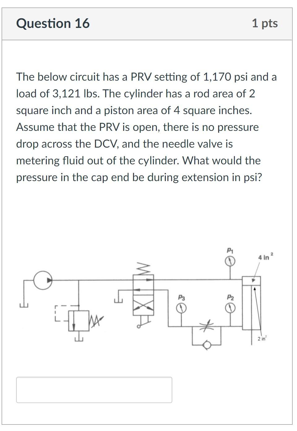Solved Question 16 1 pts The below circuit has a PRV setting | Chegg.com