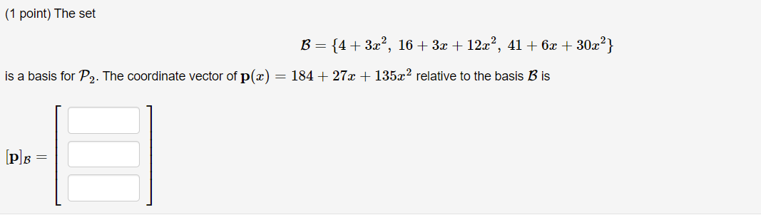 Solved (1 point) The set B = {4+ 3x2, 16+ 3x + 12x², 41 + 6x | Chegg.com