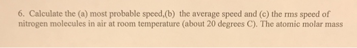 Solved 6. Calculate the (a) most probable speed,(b) the | Chegg.com